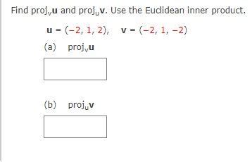 Solved Find Proj U And Proj V Use The Euclidean Inner Chegg Com