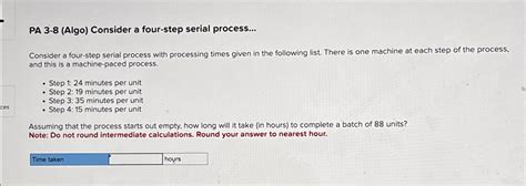 solved pa 3 8 algo ﻿consider a four step serial