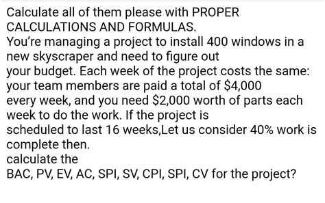 Solved Calculate BAC PV EV AC SPI SV CPI SPI CV Kindly Solve Chegg Com