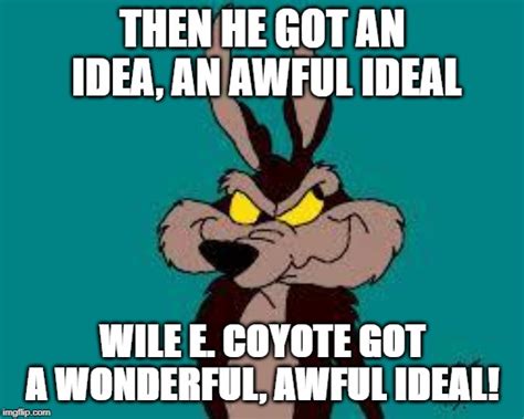 Wiley C Coyote Idea Imgflip