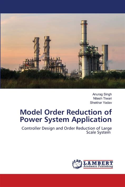 Model Order Reduction Of Power System Application Controller Design And Order Reduction Of