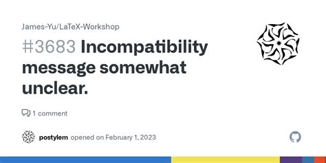 incompatibility message somewhat unclear · issue 3683 · james yu