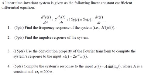 Solved A Linear Time Invariant System Is Given As The Chegg