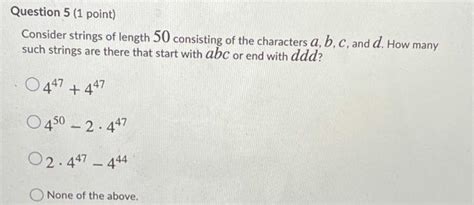 solved question 5 1 point consider strings of length 50