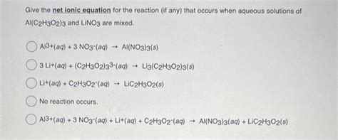 Solved Give The Net Ionic Equation For The Reaction If Any Chegg Com