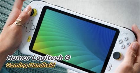 Logitech G Gaming Handheld Bakal Saingi Nintendo Switch