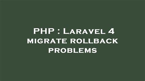 Php Laravel 4 Migrate Rollback Problems Youtube