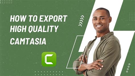 How To Export High Quality Video In Camtasia Youtube