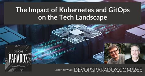 Dop 265 The Impact Of Kubernetes And Gitops On The Tech Landscape