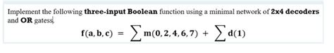 Solved Implement The Following Three Input Boolean Function Chegg