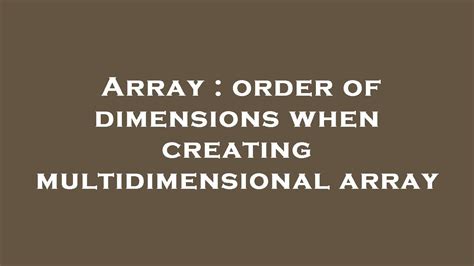 Array Order Of Dimensions When Creating Multidimensional Array YouTube