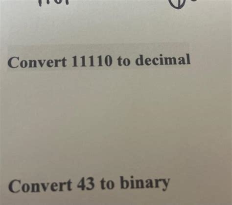 Solved Convert 11110 To Decimal Convert 43 To Binary