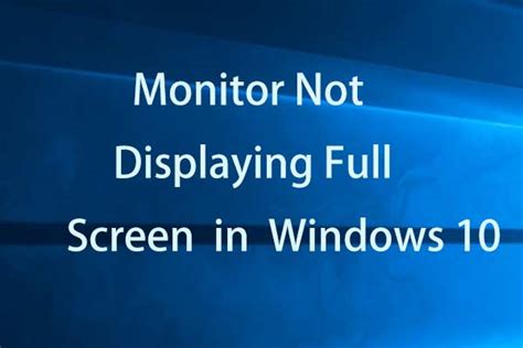 Full Solutions To Monitor Not Displaying Full Screen Windows MiniTool