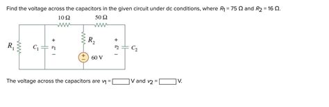 Solved Find the voltage across the capacitors in the given | Chegg.com