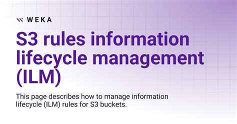 S3 Rules Information Lifecycle Management Ilm W E K A