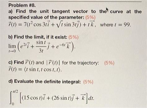 Solved Problem A Find The Unit Tangent Vector To The Chegg
