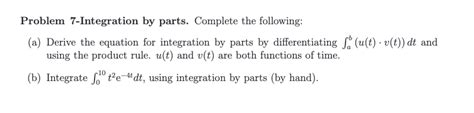 Solved Problem Integration By Parts Complete The Chegg Com