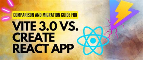 Comparison And Migration Guide For Vite 30 Vs Create React App Dev