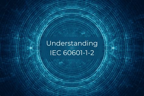 Understanding Iec 60601 1 2 Ram Technologies
