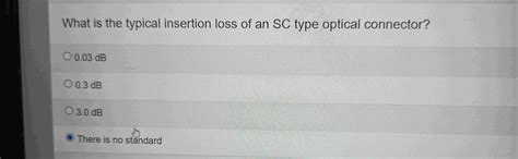 solved what is the typical insertion loss of an sc type