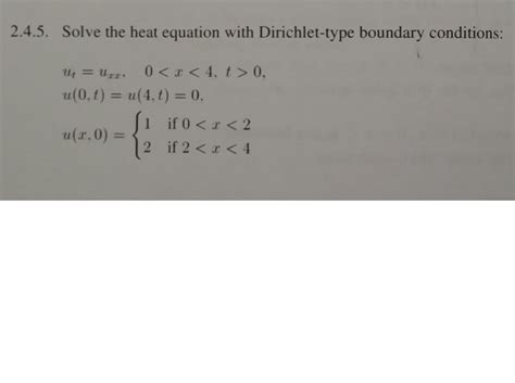 Solved 2 4 5 Solve The Heat Equation With Dirichlet Type