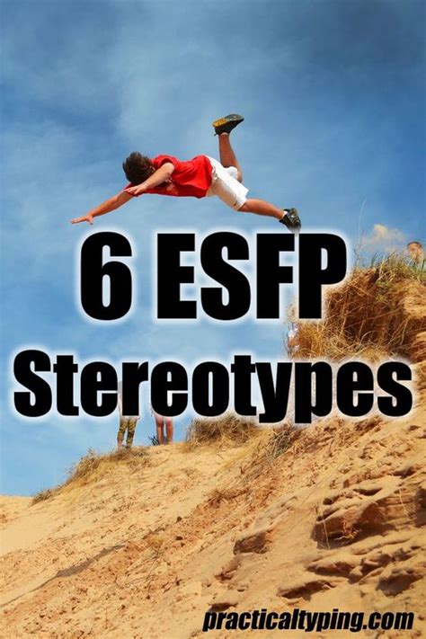 6 Esfp Stereotypes Practical Typing