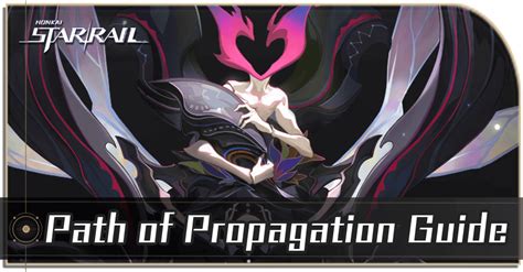 How to Unlock Path of Propagation Guide | Honkai: Star Rail｜Game8