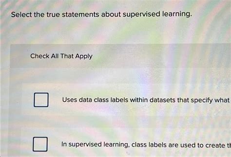 Solved Select The True Statements About Supervised Chegg