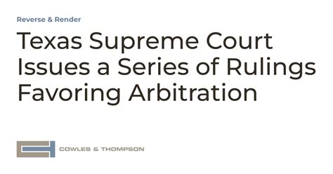Texas Supreme Court Issues A Series Of Rulings Favoring Arbitration Reverse And Render