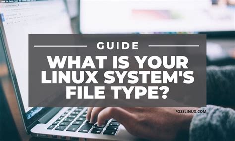 6 ways to find out your linux file system type foss linux