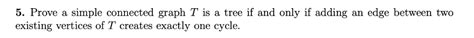 solved 5 prove a simple connected graph t is a tree if and