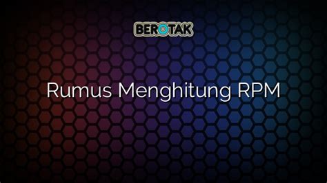 √ Rumus Menghitung Rpm