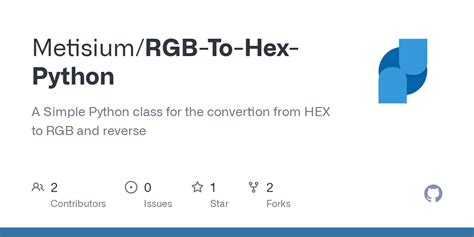 Github Metisium Rgb To Hex Python A Simple Python Class For The Convertion From Hex To Rgb