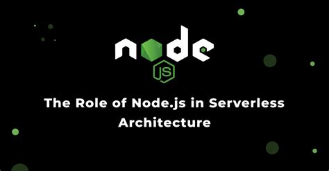 The Role Of Node Js In Serverless Architecture