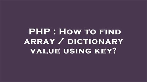 Php How To Find Array Dictionary Value Using Key Youtube