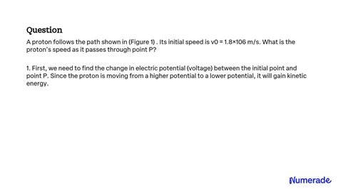 solved a proton follows the path shown in figure 1 its initial speed