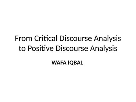 From Critical Discourse Analysis To Posi Pptx