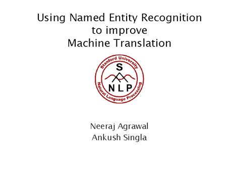 Using Named Entity Recognition To Improve Machine Translation