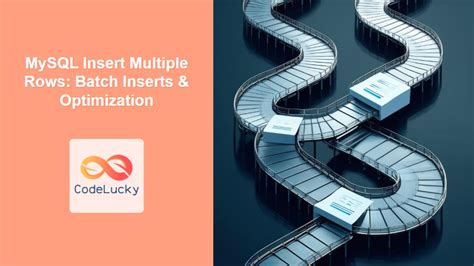 MySQL Insert Multiple Rows Batch Inserts Optimization CodeLucky