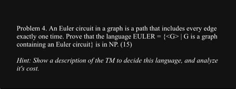 [solved] problem 4 an euler circuit in a graph is a path