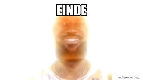 Einde Meme Generator