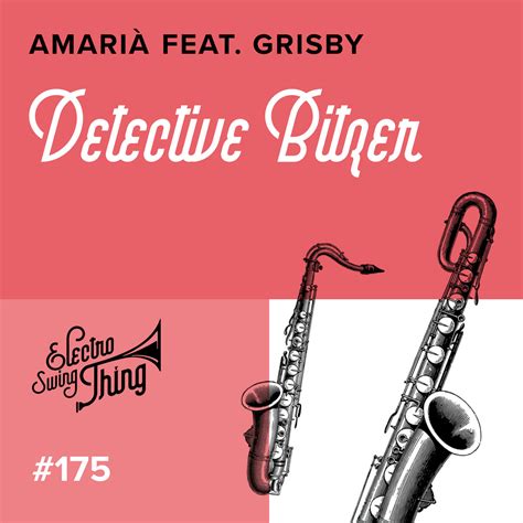 Detective Bitzer Amarià Feat Grisby Electro Swing Thing