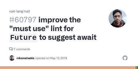 Improve The Must Use Lint For `future` To Suggest Await · Issue 60797 · Rust Langrust · Github