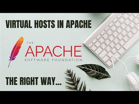 A Comprehensive Guide To Configuring Virtual Hosts In Apache 2 On