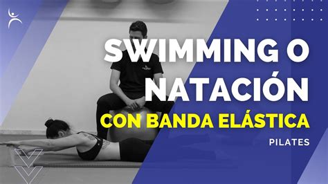 Swimming De Pilates O NataciÓn Con Banda ElÁstica Youtube