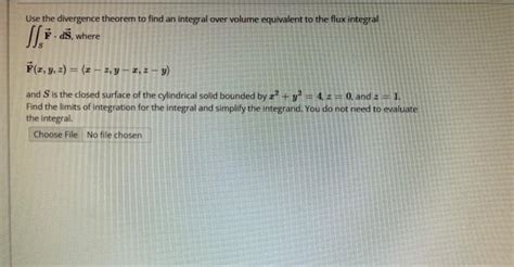 Solved Use The Divergence Theorem To Find An Integral Over Chegg Com