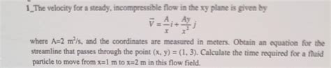 Solved 1 The Velocity For A Steady Incompressible Flow In