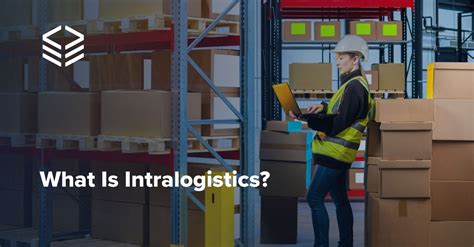 What Is Intralogistics Meaning Importance And More Flowspace