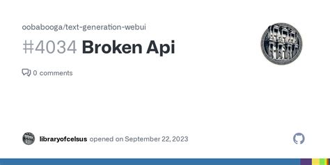Broken Api · Issue 4034 · Oobaboogatext Generation Webui · Github