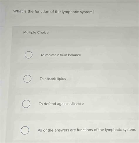 Solved What Is The Function Of The Lymphatic System Multiple Choice To Maintain Fluid Balance
